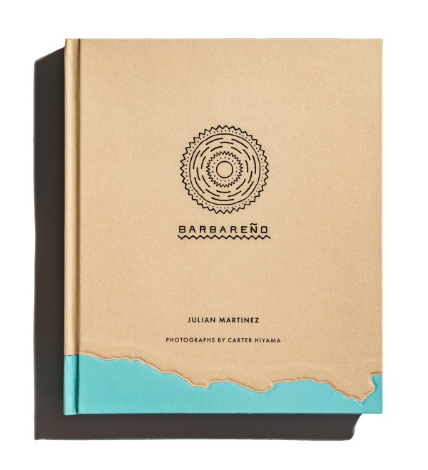 New Barbareño Cookbook Captures a Chef’s Journey - The Santa Barbara ...