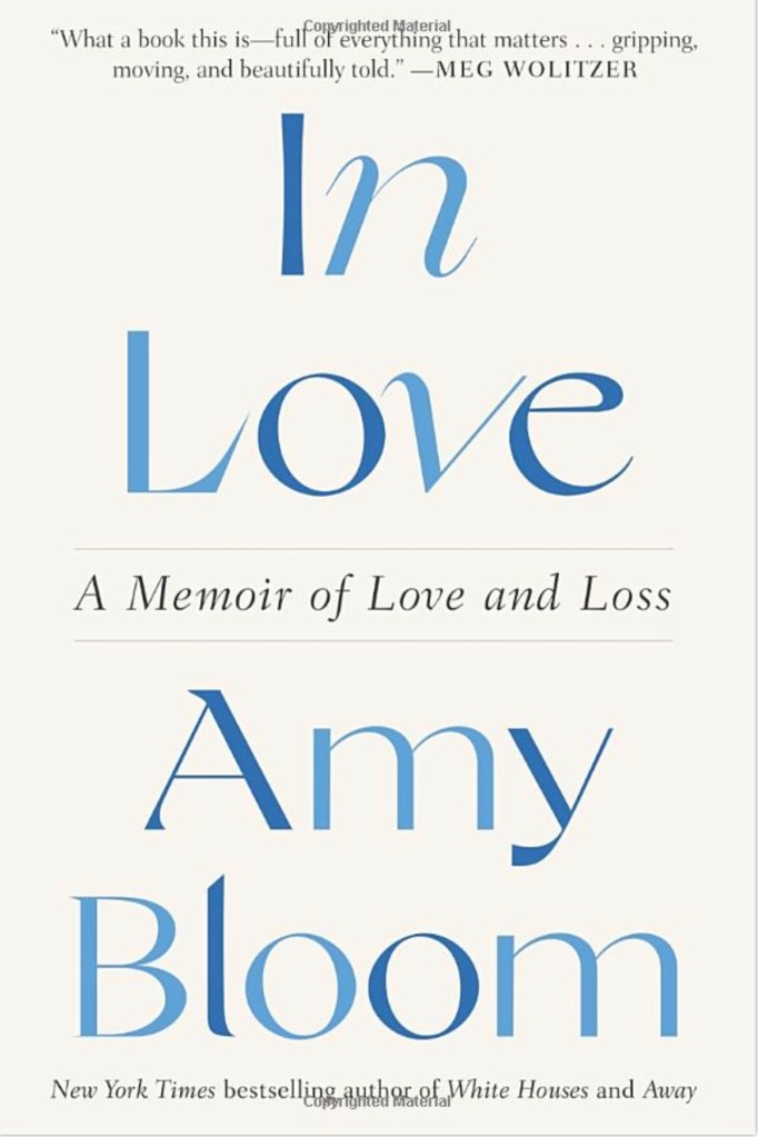 Review | ‘In Love: A Memoir of Love and Loss’ by Amy Bloom - The Santa ...