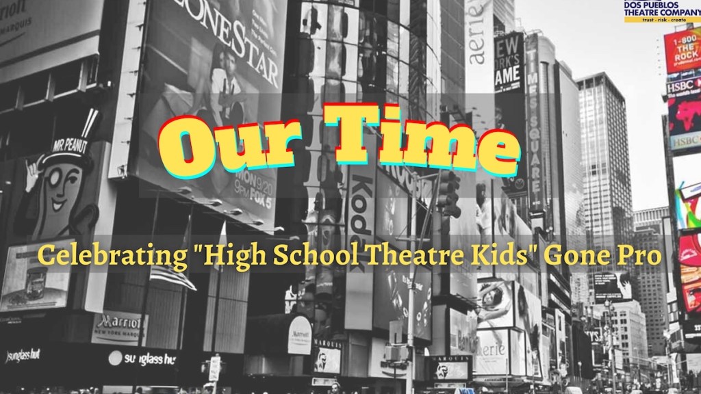 'Our Time: Celebrating High School Theater Kids Gone Pro' - The Santa ...