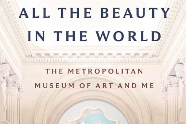 Book Review | ‘All the Beauty in the World: The Metropolitan Museum of ...