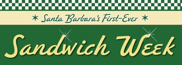 Santa Barbara’s First-Ever Sandwich Week - The Santa Barbara Independent