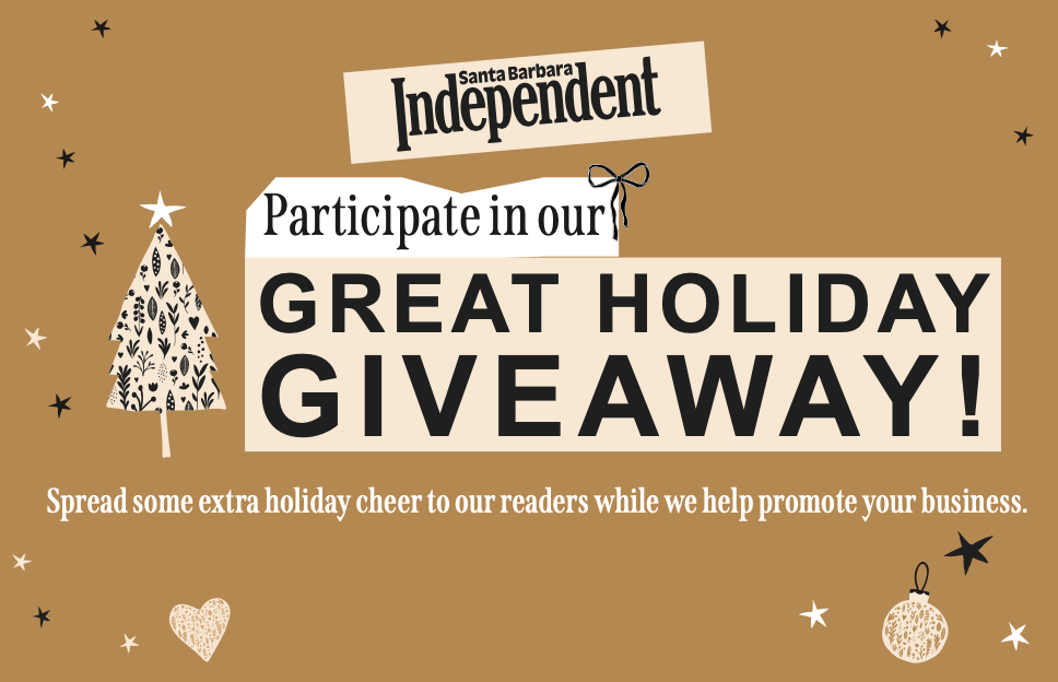 Great Holiday Giveaway - The Santa Barbara Independent